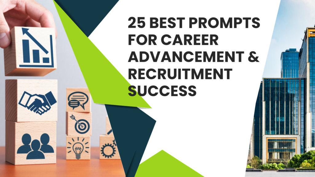 25 Best Prompts For Career Advancement & Recruitment Success