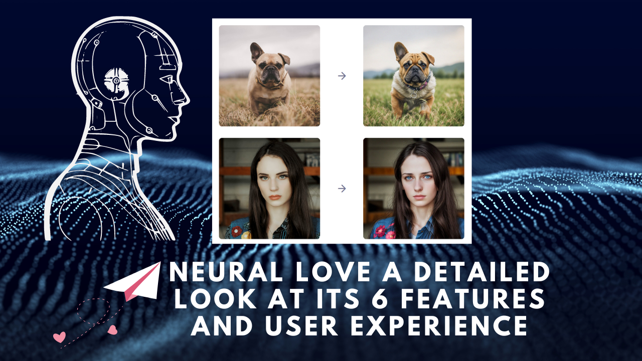 Neural Love A Detailed Look At Its 6 Features And User Experience ...